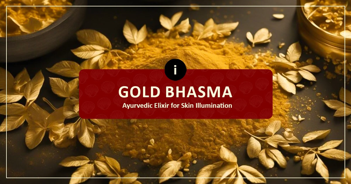 Gold Bhasma Benefits: Illuminate Your Skin Naturally